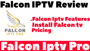 Falcon Iptv Honest Review - Get 4000 Channels & VOD